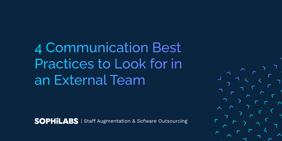 4 Communication Best Practices to Look for in an External Team | Sophilabs