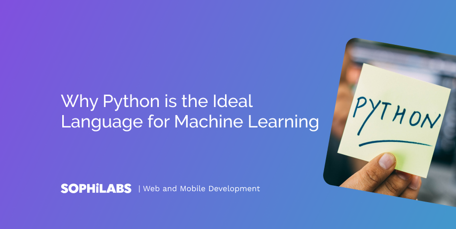 Why Python is the Ideal Language for Machine Learning | sophilabs